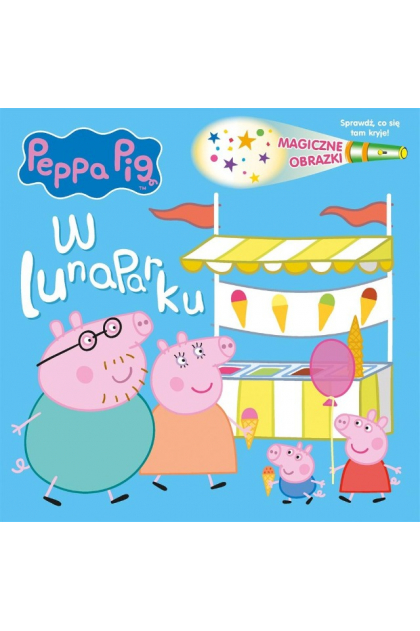 Peppa Pig. Magiczne obrazki. W lunaparku - książka | Tezeusz.pl