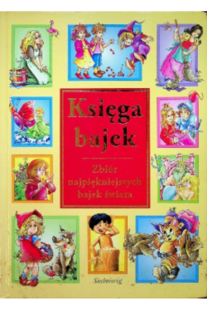 Księga Bajek zbiór najpiękniejszych bajek świata - książka | Tezeusz.pl