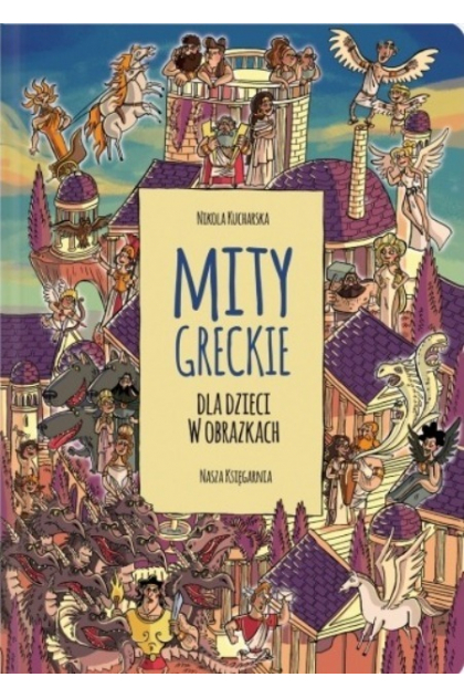 Mity greckie dla dzieci w obrazkach - Nikola Kucharska książka | Tezeusz.pl