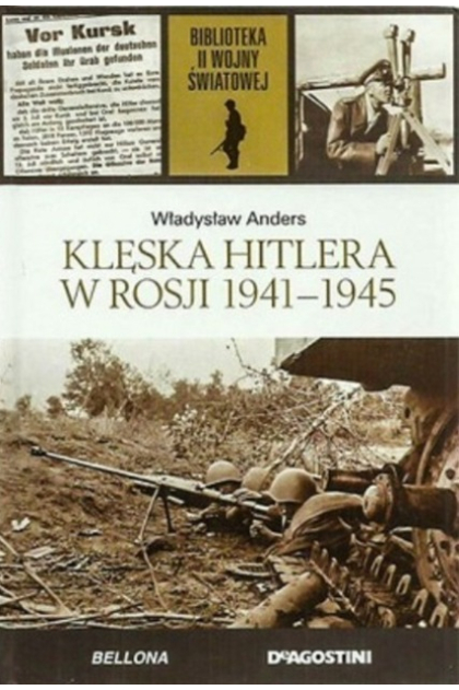 Biblioteka II Wojny Światowej Tom 50 Klęska Hitlera w Rosji 1941-1945 ...